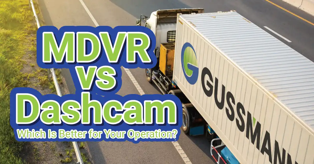 MDVR vs Dashcam: Which Is Better for Your Operation? - Gussmann ...